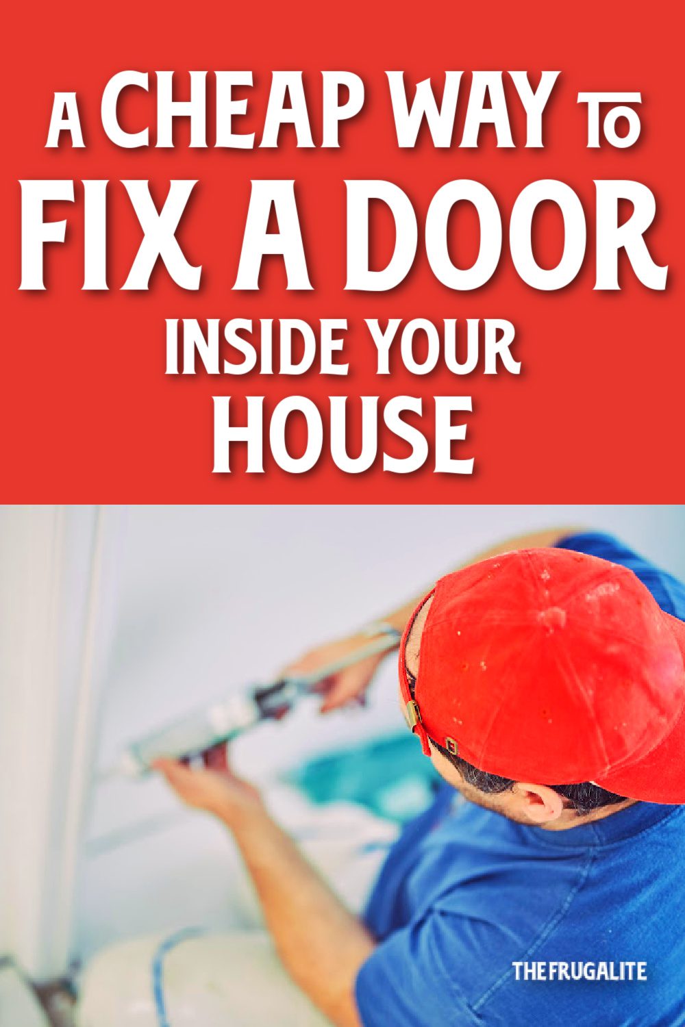 A Cheap Way to Fix a Door Inside Your House - The Frugalite