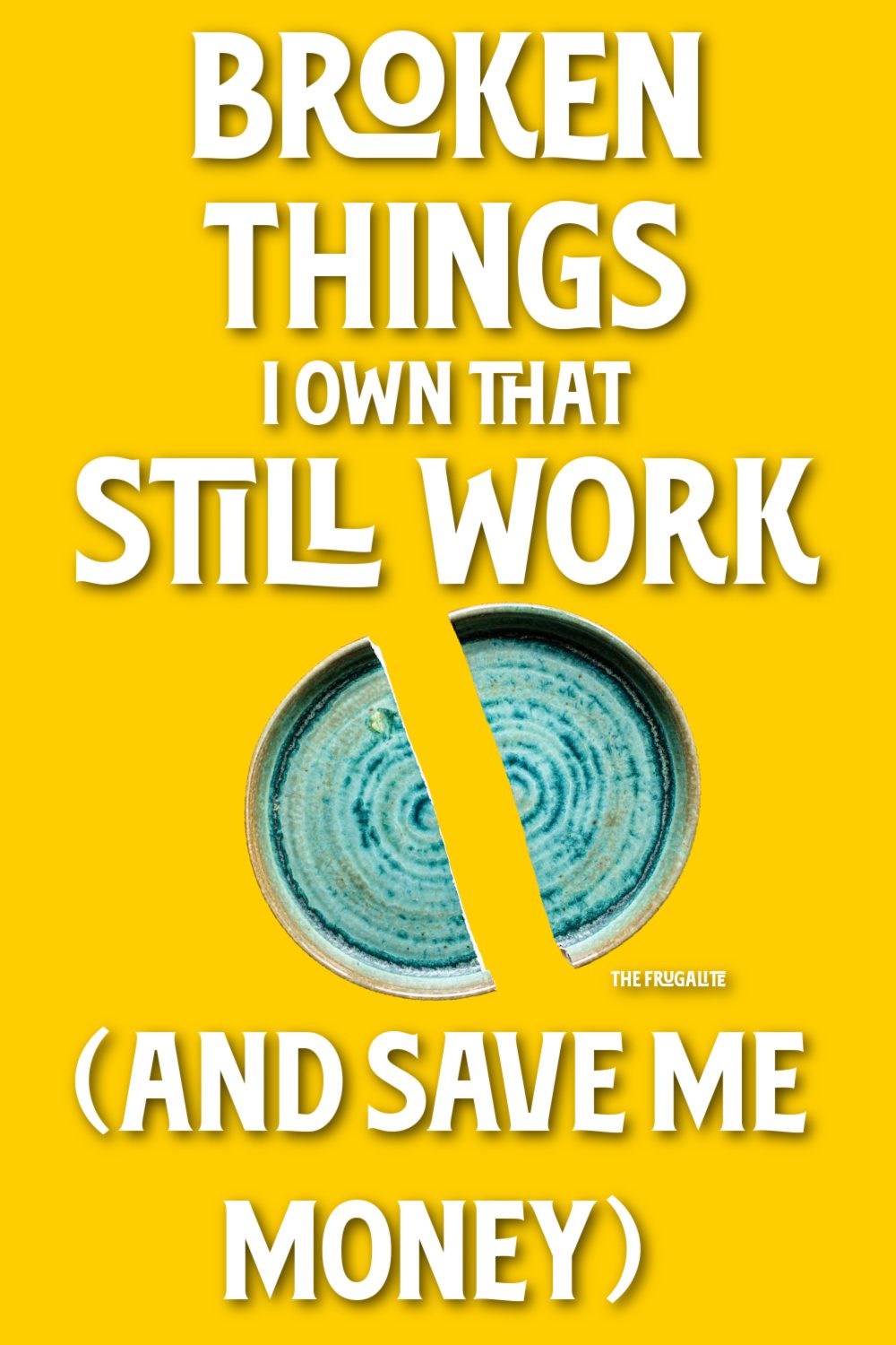 Broken Things I Own that Still Work (and Save me Money!) - The Frugalite