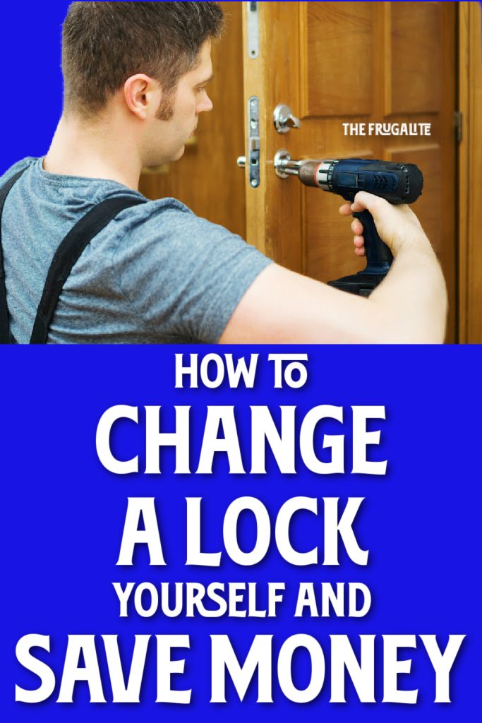 How to Change a Lock Yourself and Save Money - The Frugalite