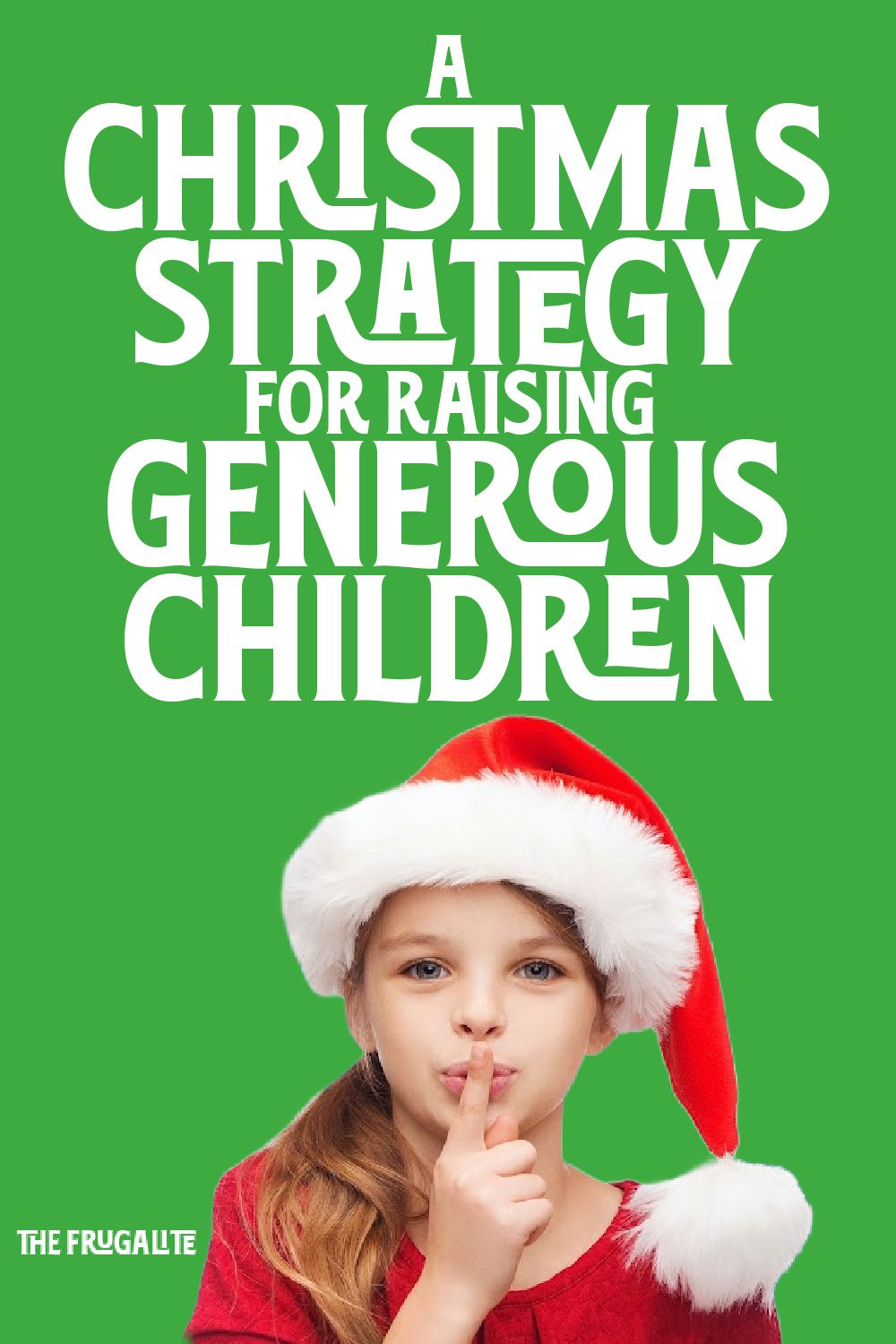 How Christmas Giving Can Create Generous Children - The Frugalite